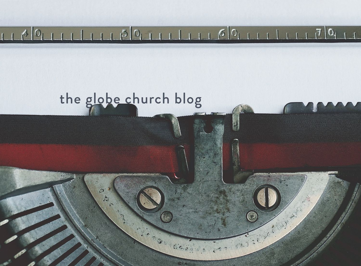 Blog · The Globe Church